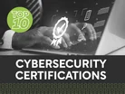 Top 10: Cybersecurity Certifications | Cyber Magazine