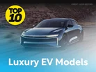 Top 10: Luxury EV Models | EV Magazine