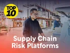 Top 10: Supply Chain Risk Platforms | Supply Chain Magazine