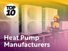 Top 10: Heat Pump Manufacturers | Energy Digital