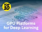 Top 10: GPU Platforms for Deep Learning | AI Magazine