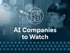 Top 10: AI Companies to Watch | AI Magazine