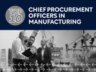 Top 10: Chief Procurement Officers in Manufacturing | Procurement Magazine