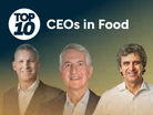 Top 10: CEOs in Food | Food and Drink Digital