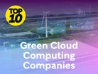 Top 10: Green Cloud Computing Companies | Technology Magazine