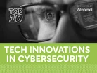Top 10: Tech Innovations in Cybersecurity | Cyber Magazine