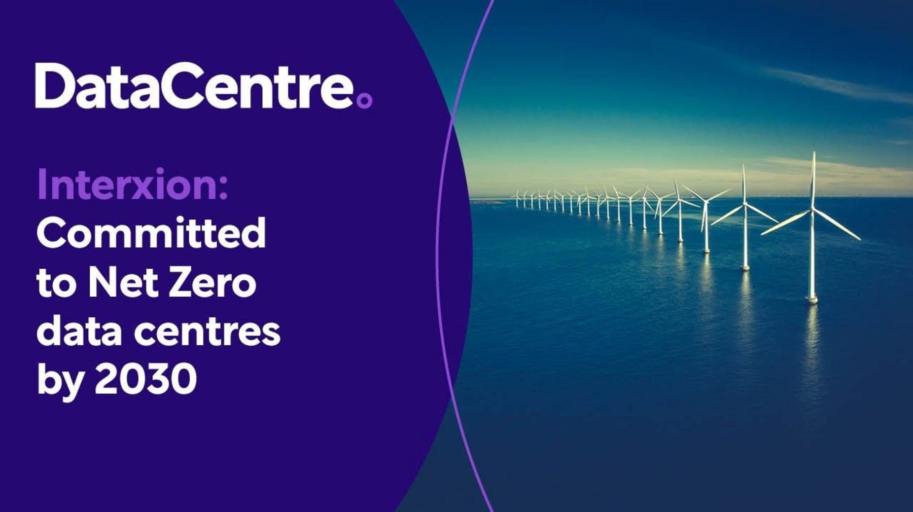 Interxion: Committed to Net Zero data centres by 2030 | Data Centre ...