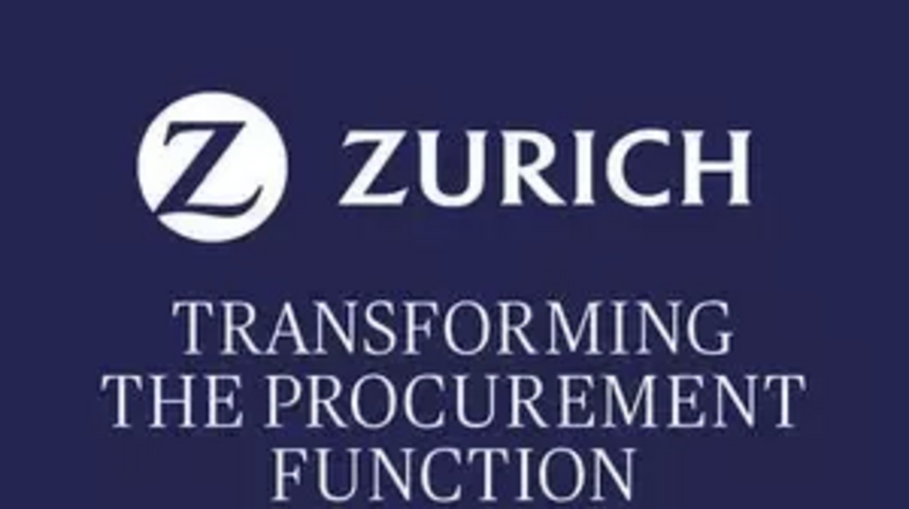 Zurich Insurance: Transforming the Source-to-Pay lifecycle | Supply ...