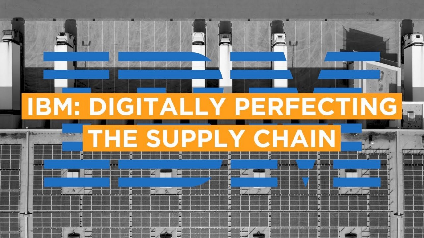 IBM: digitally perfecting the supply chain | Supply Chain Magazine