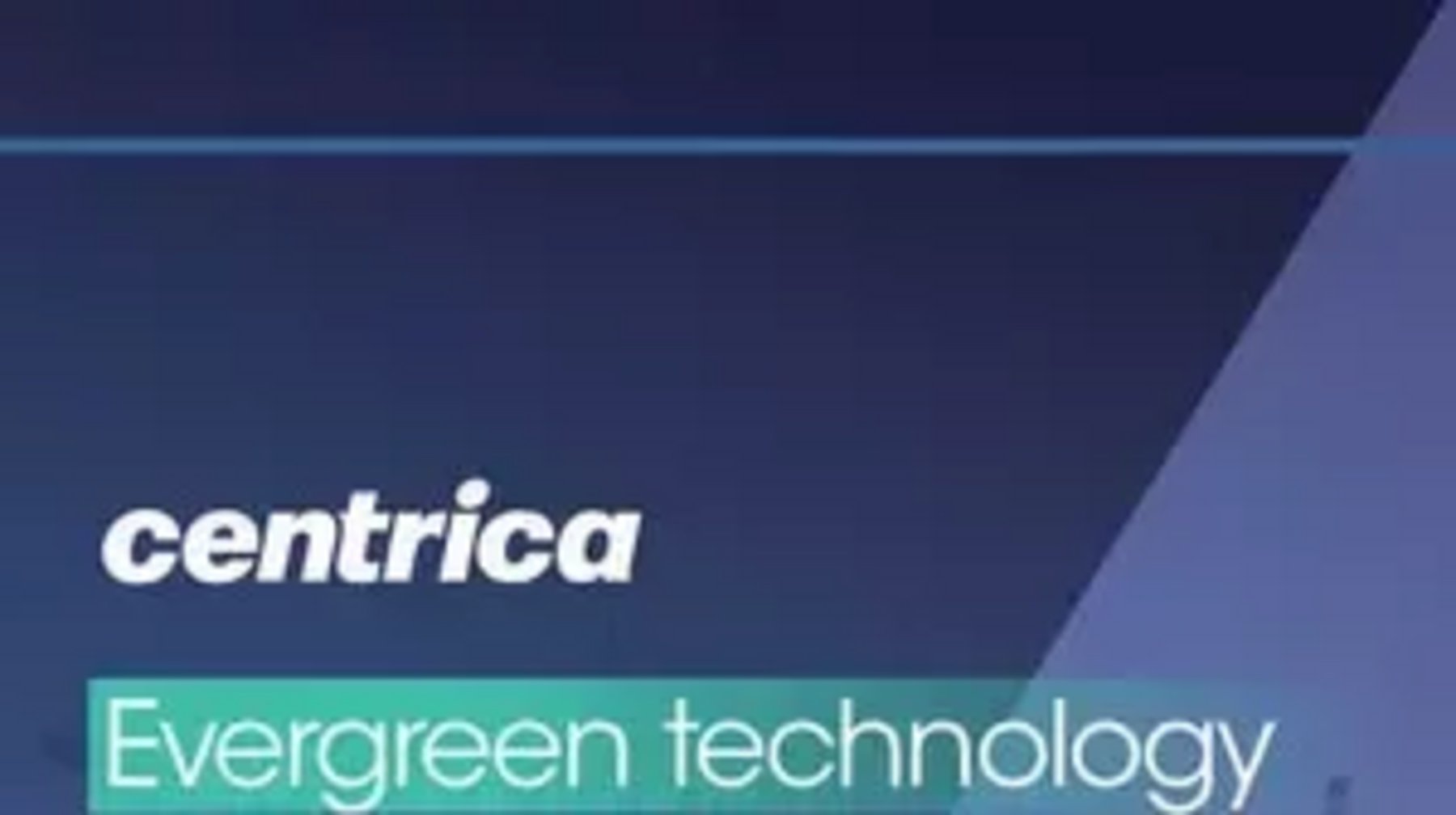 Centrica: Evergreen technology for field users | Technology Magazine