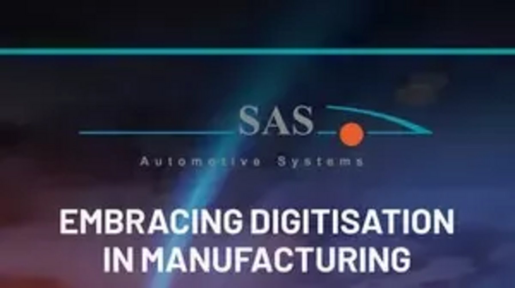 SAS Automotive Systems: leading with a digital approach | Manufacturing ...