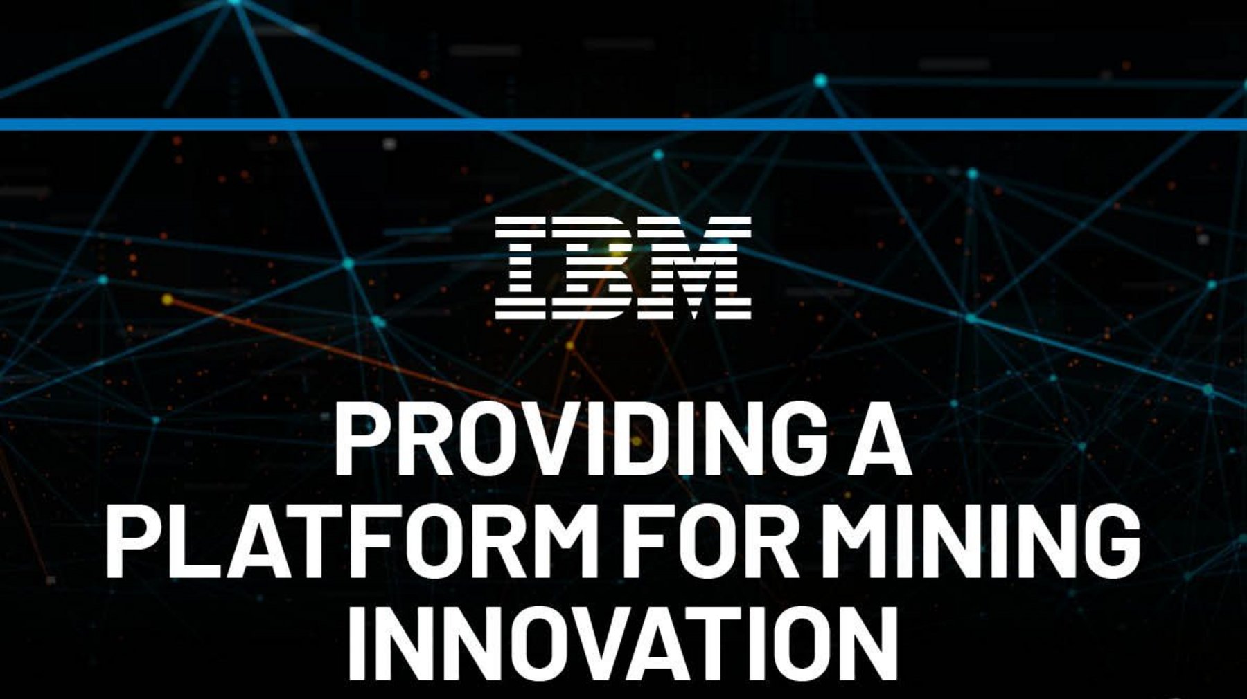 IBM: building a digital ecosystem to support the mine of the future ...