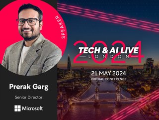 Microsoft’s Prerak Garg joins Tech & AI LIVE London | Technology Magazine