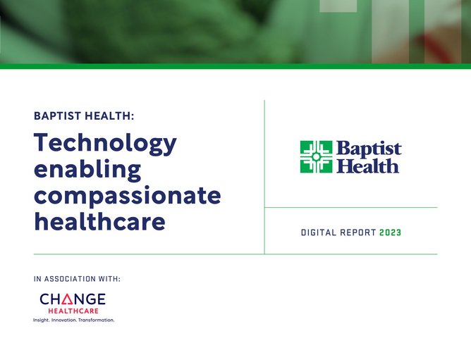 Baptist Health: Technology enabling compassionate healthcare ...
