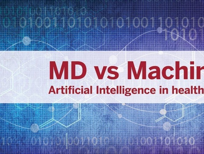 MD vs. Machine: Artificial intelligence in health care | Healthcare Digital