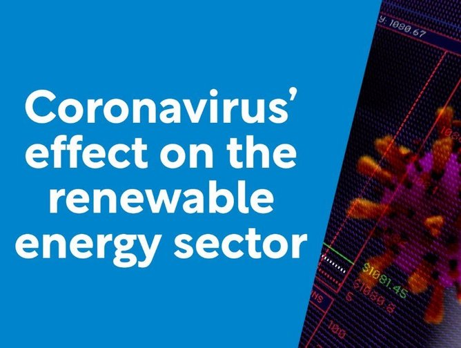 Coronavirus’ effect on the renewable energy sector | Energy Digital