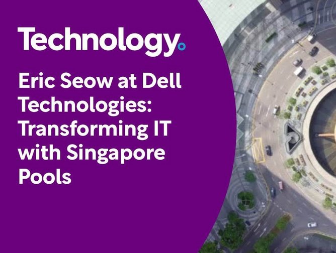 Eric Seow at Dell Technologies: Transforming IT with Singapore Pools ...