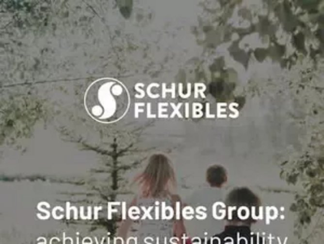 Schur Flexibles Group: achieving sustainability in the packaging ...