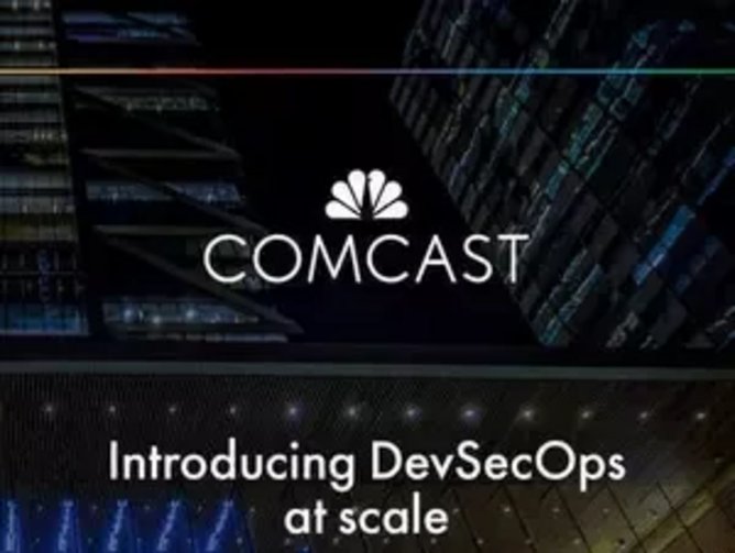 Comcast: Introducing DevSecOps at Scale | Technology Magazine