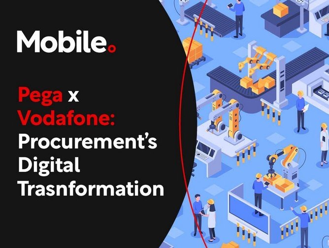 Pega & Vodafone: Procurement’s Digital Transformation | Mobile Magazine