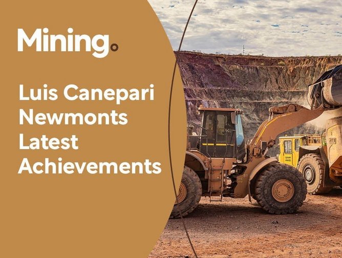 Luis Canepari: Newmonts Latest Achievements | Mining Digital