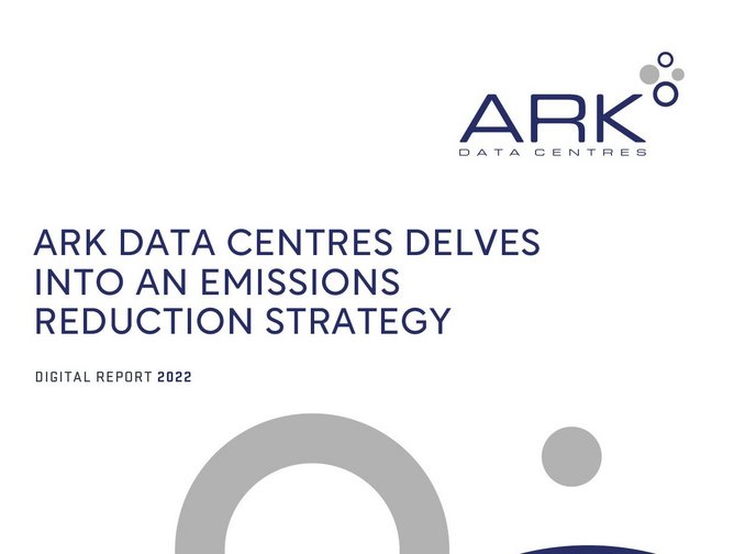 Ark Data Centres delves into an emissions reduction strategy | Data ...